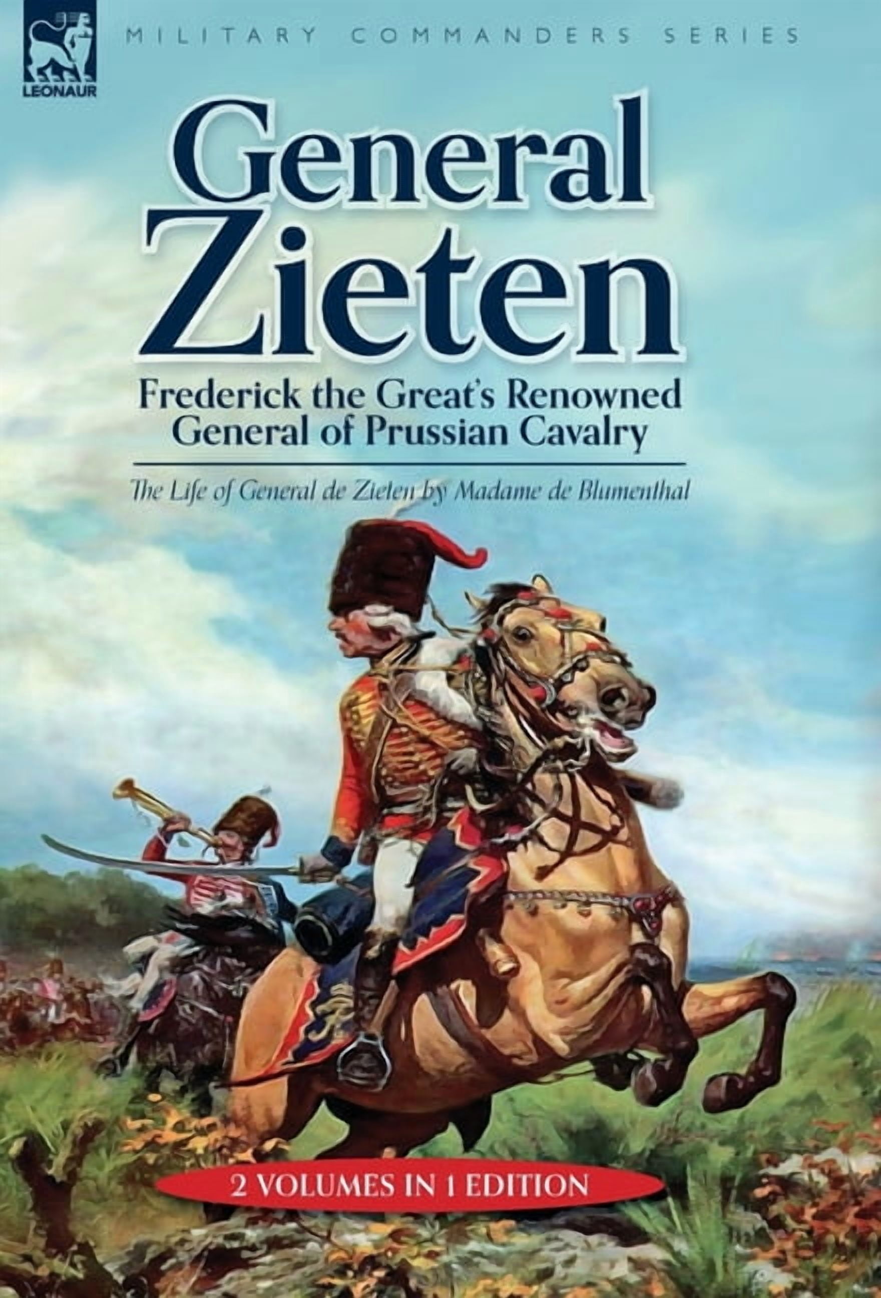 General Zieten: Frederick the Great's Renowned General of Prussian ...