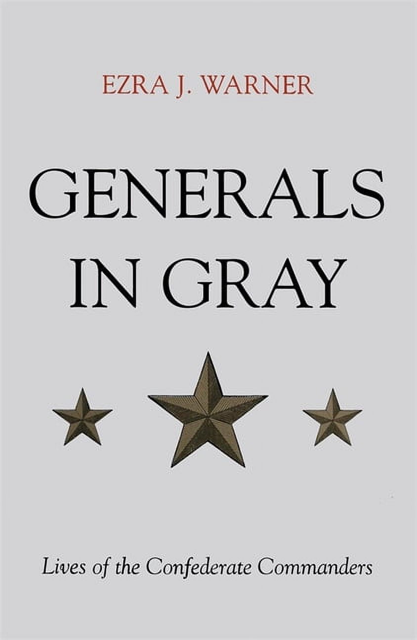 Generals in Gray: Lives of the Confederate Commanders - Walmart.com