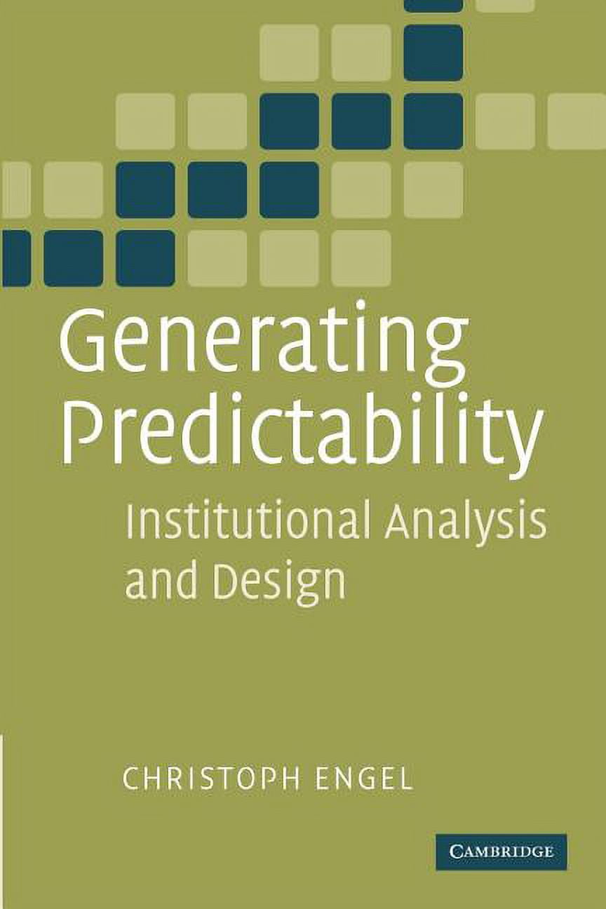 Generating Predictability: Institutional Analysis and Design ...