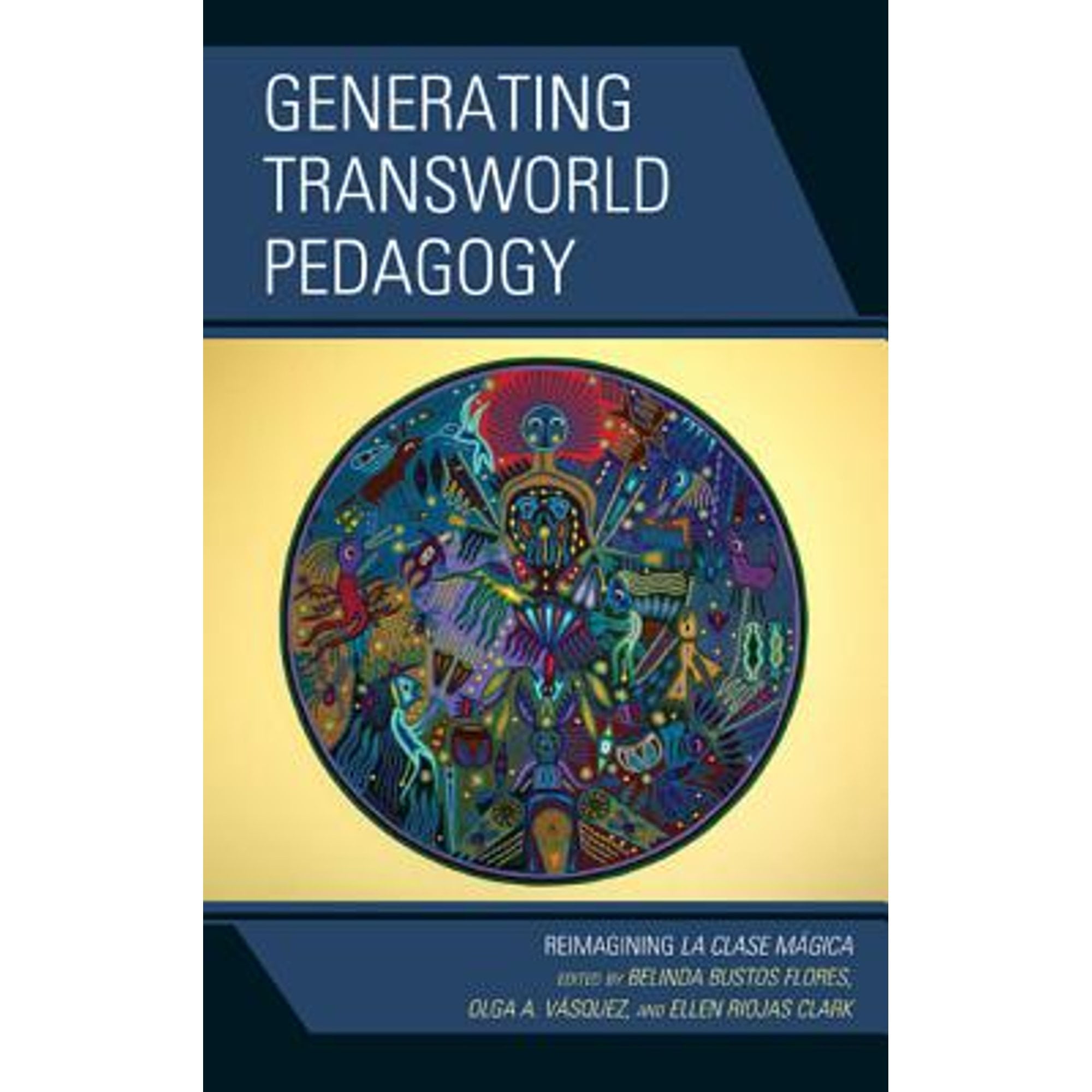 Pre-Owned Generating Transworld Pedagogy: Reimagining La Clase Magica ...