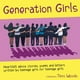 Generation Girls : Heartfelt advice, stories, poems and letters written ...