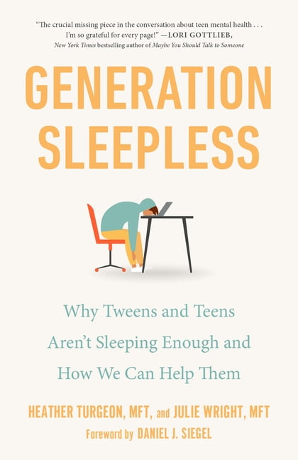 Generation Sleepless: Why Tweens and Teens Aren't Sleeping Enough and ...