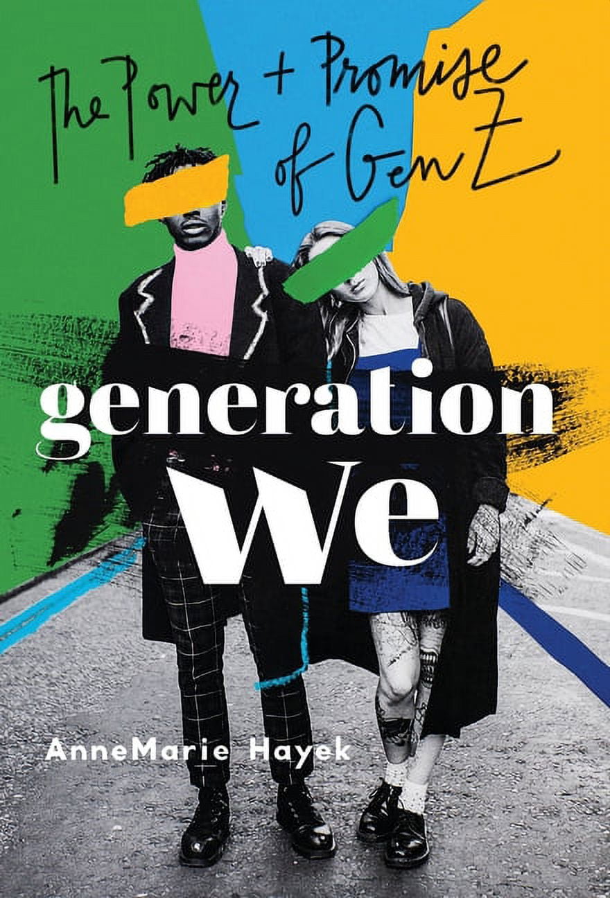 Generation We: The Power and Promise of Gen Z, (Hardcover) - Walmart.com