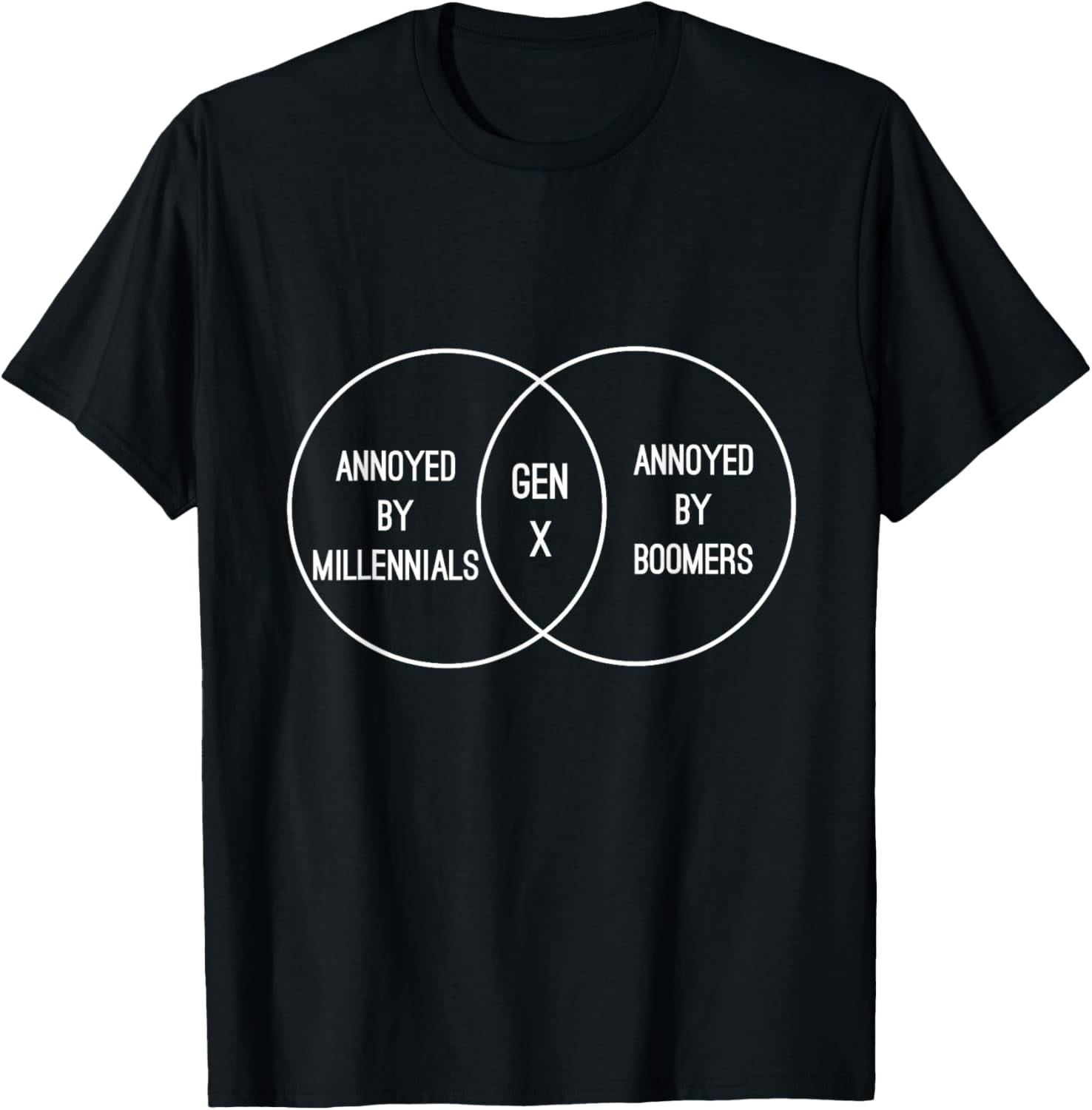 Generation X - Annoyed by boomers and millennials T-Shirt - Walmart.com