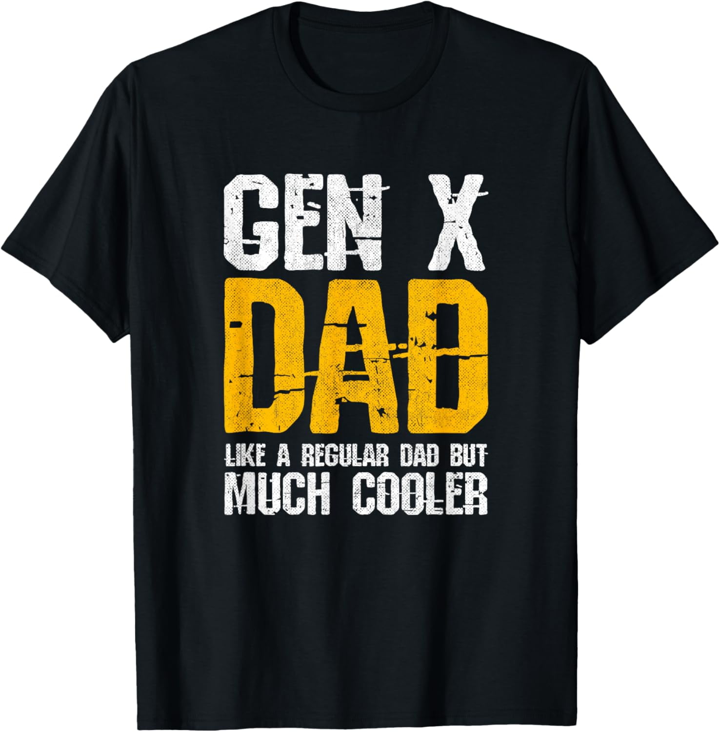 Generation X Dad - Gen Xer Dad - 60s 70s 80s Dad - Gen X T-Shirt100 ...