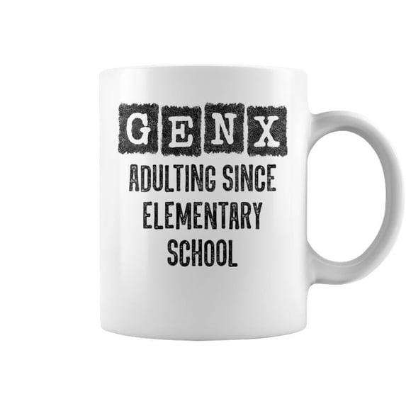 Generation X Gen X Adulting Since Elementary School Coffee M - Walmart.com