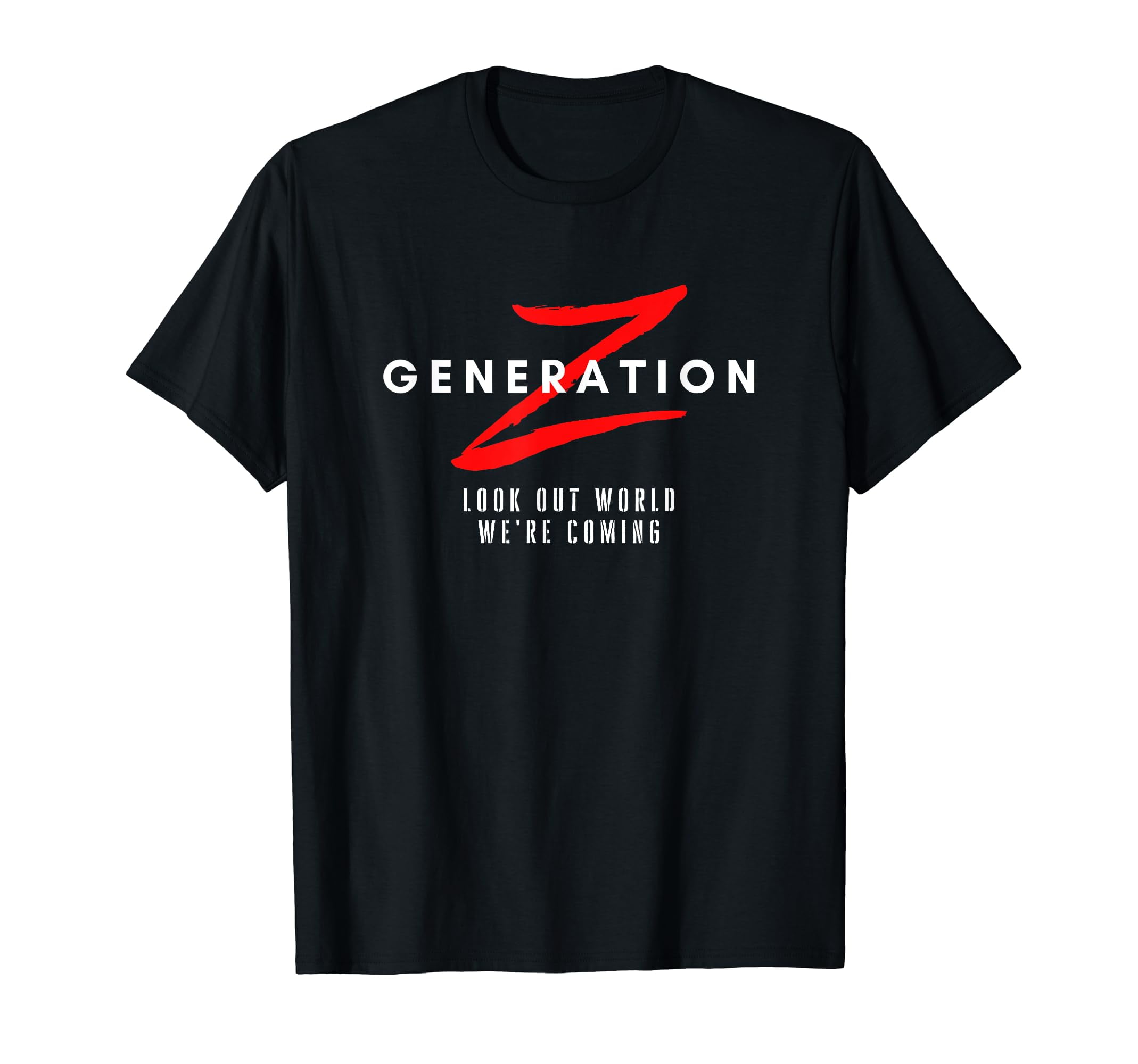 Generation Z Look Out World We're Coming Gen Z T-Shirt - Walmart.com