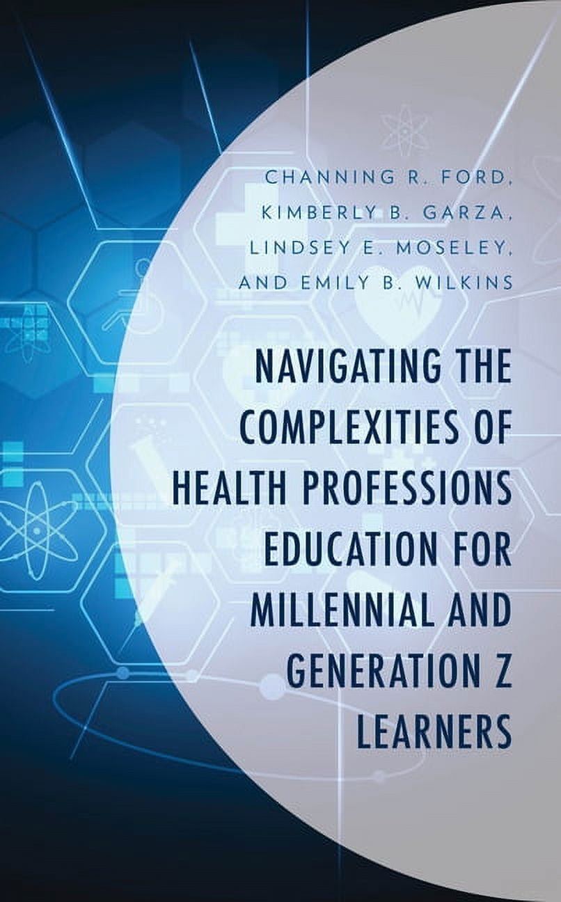 Generational Differences in Higher Educa Navigating the Complexities of Health Professions ...