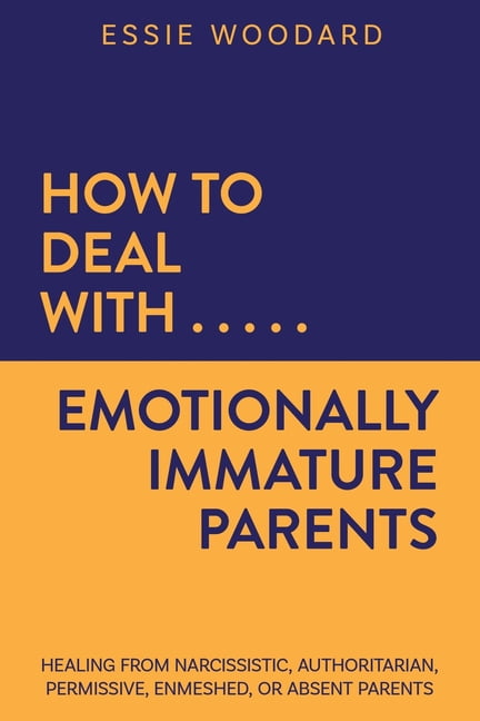 Generational Healing: How to Deal With Emotionally Immature Parents ...