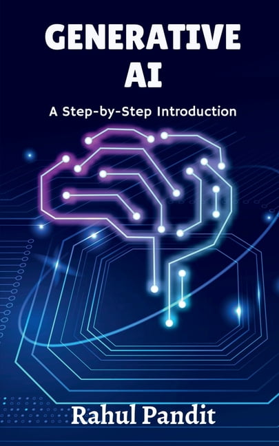 Generative AI: A Step-by-Step Introduction, (Paperback) - Walmart.com