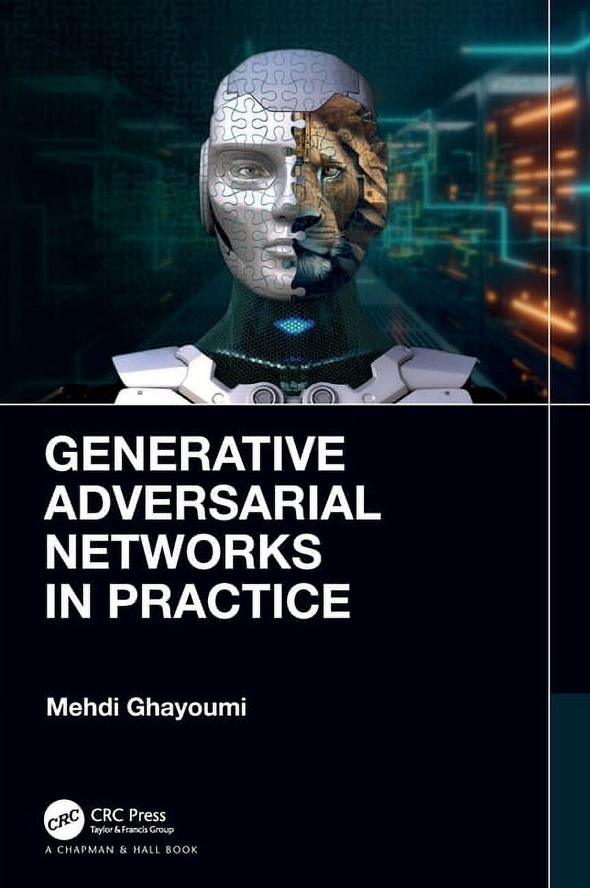 Generative Adversarial Networks in Practice (Hardcover) - Walmart.com