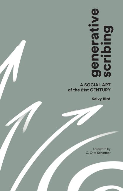 Generative Scribing: A Social Art of the 21st Century, (Paperback ...