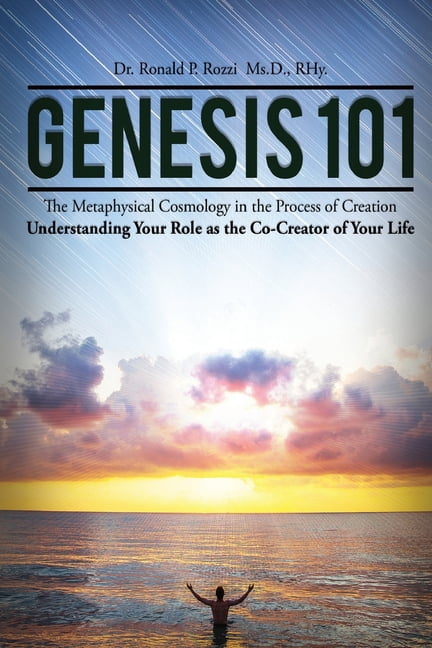 Genesis 101: The Metaphysical Cosmology in the Process of Creation ...