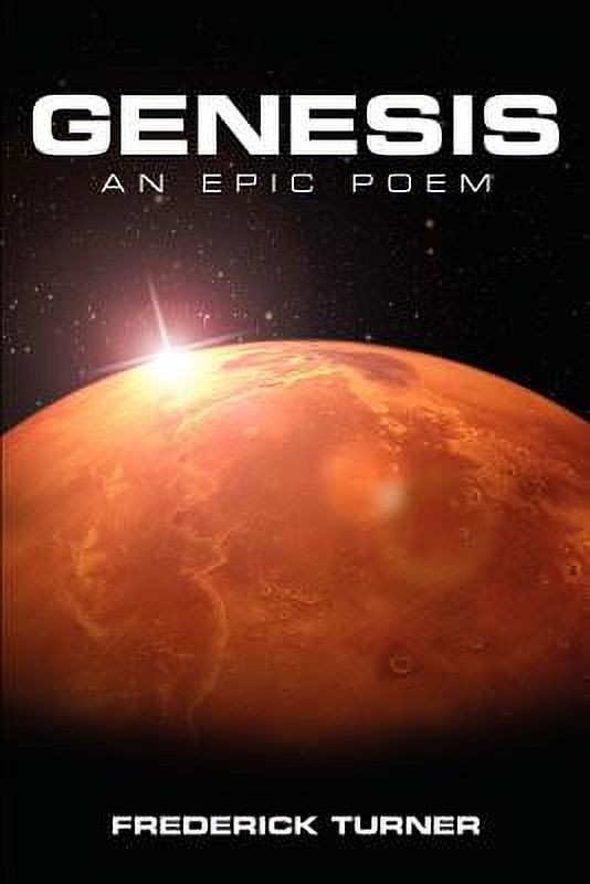 Genesis: An Epic Poem of the Terraforming of Mars -- Frederick Turner ...