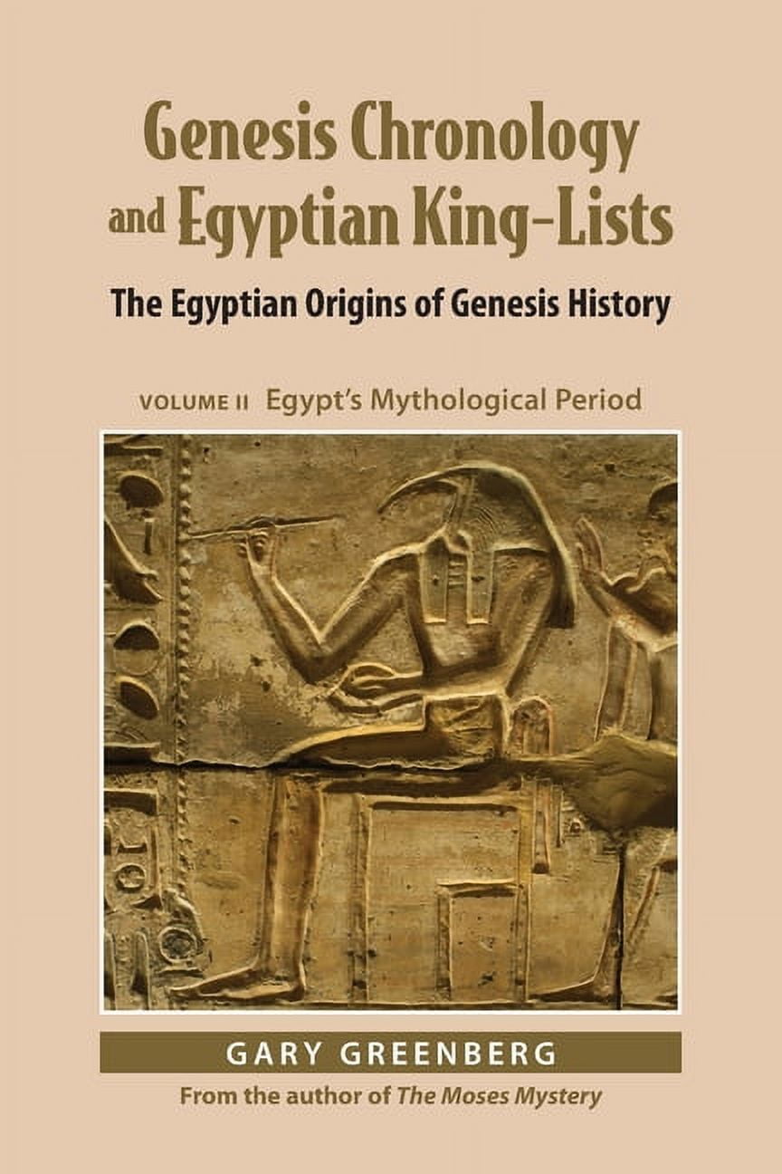 Genesis Chronology and Egyptian King-Lists : The Egyptian Origins of ...