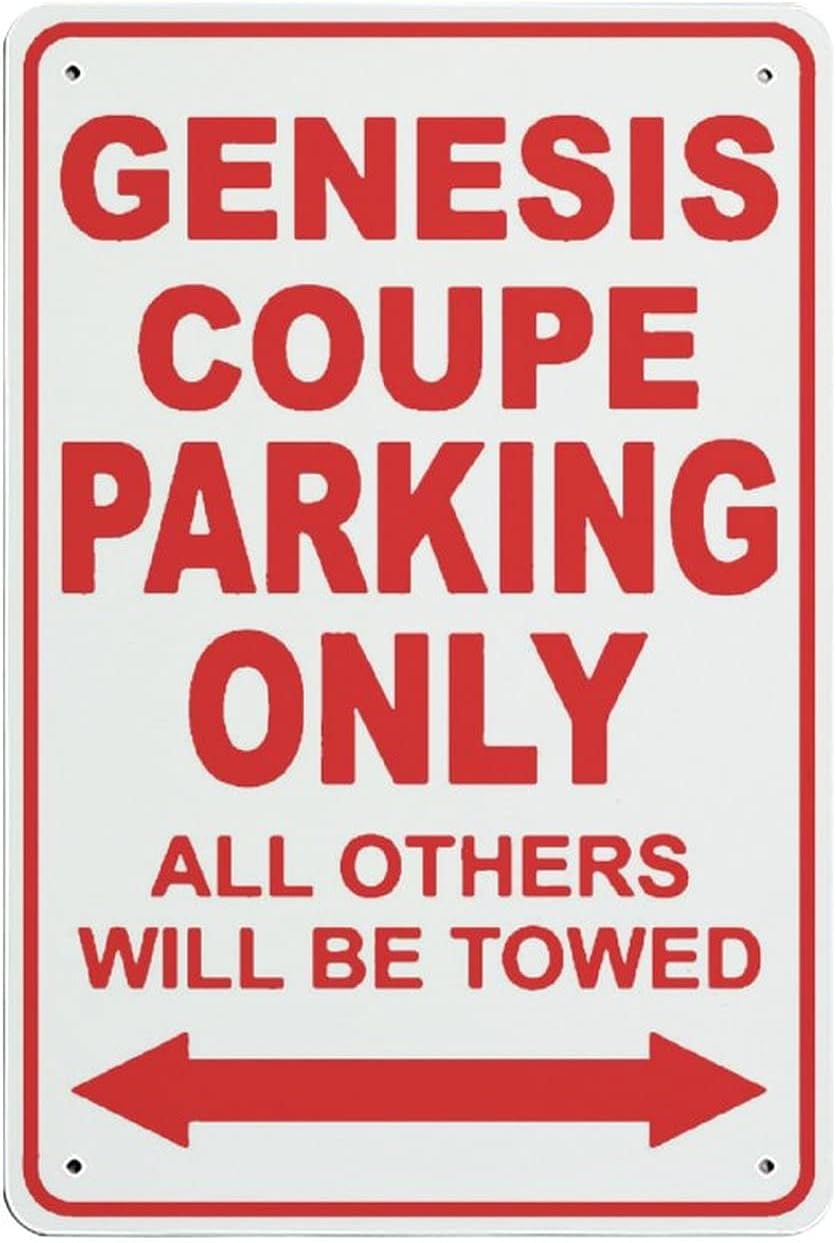 Genesis Coupe Parking Only/Will Tow Warning Sign 12x8 Aluminum Sign ...