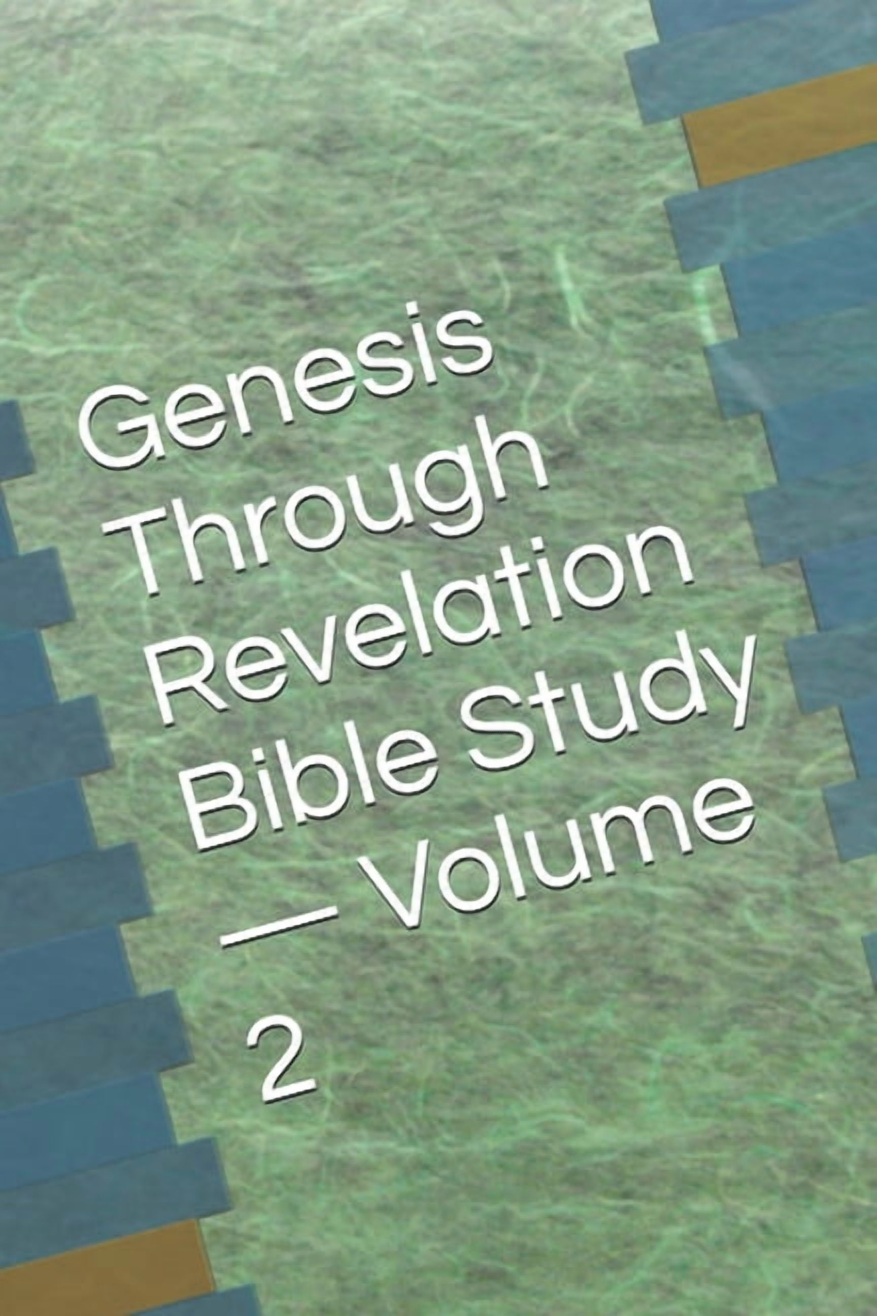 Genesis Through Revelation Bible Study Genesis Through Revelation Bible ...