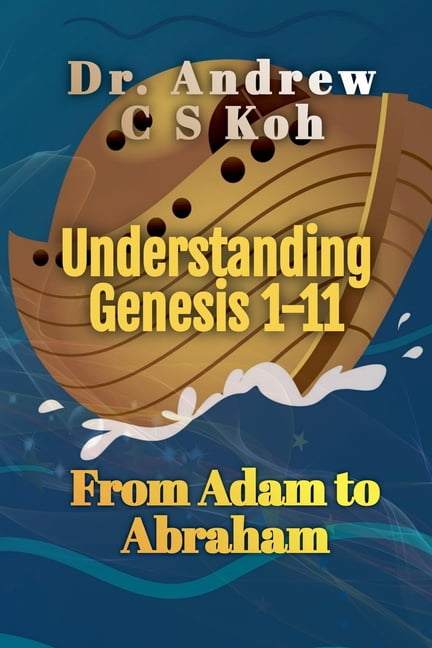 Genesis Understanding Genesis 1-11: From Adam to Abraham, Book 1 ...