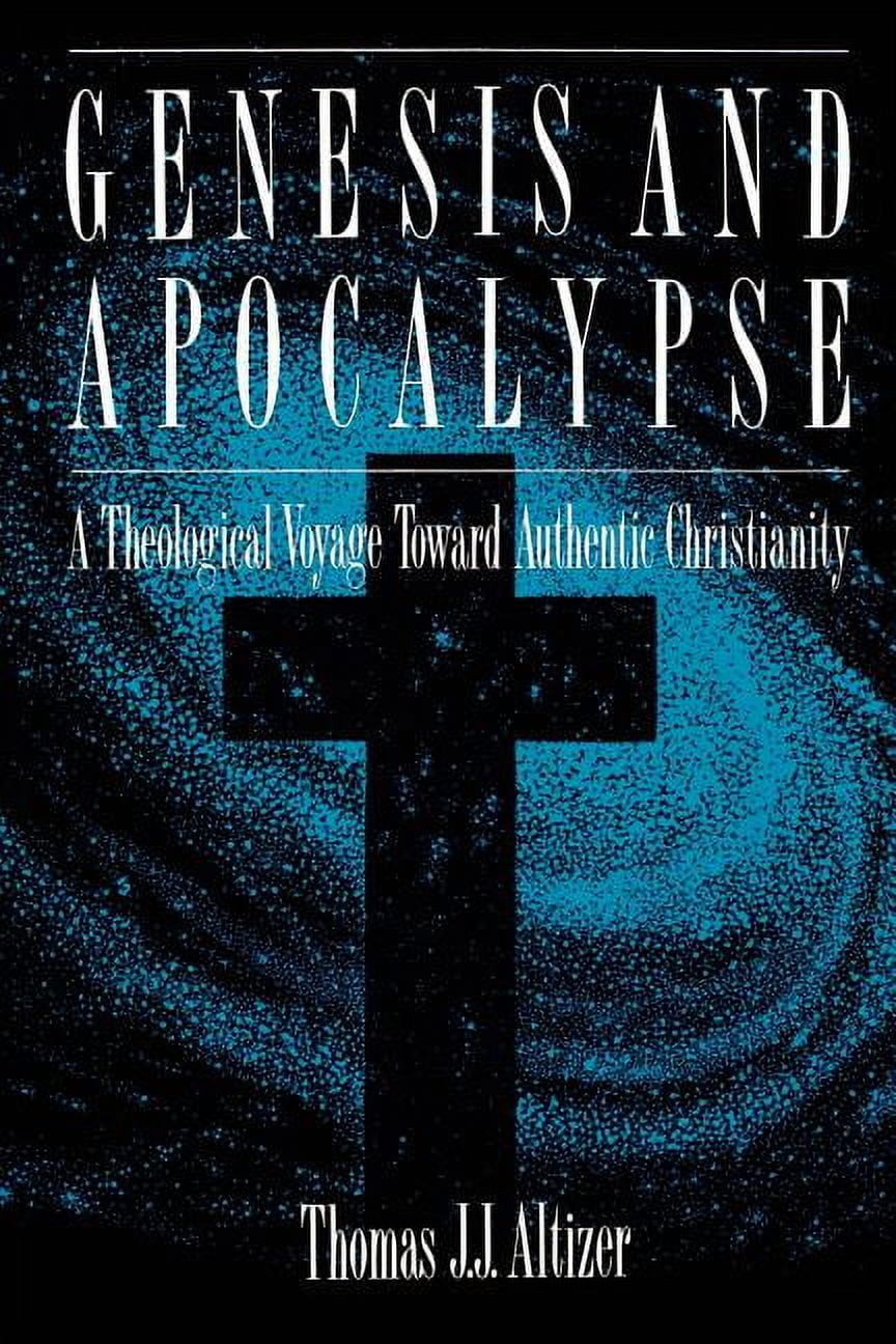 Genesis and Apocalypse: Atheology Voyage Toward Authentic Christianity ...