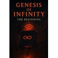 Genesis of Infinity Saga Genesis of Infinity: The Beginning (A Prequel ...