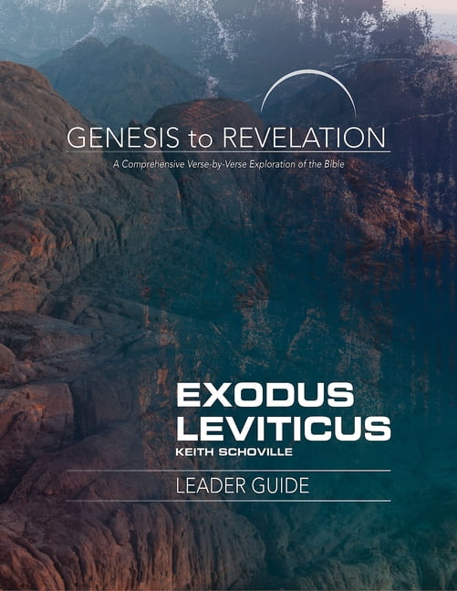 Genesis to Revelation: Exodus, Leviticus Leader Guide: A Comprehensive ...