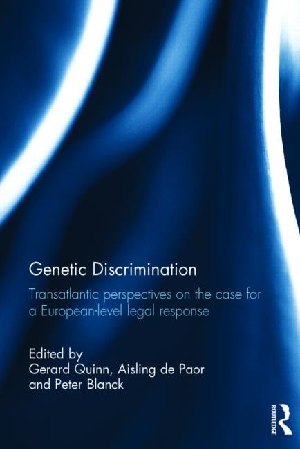 Genetic Discrimination: Transatlantic Perspectives on the Case for a ...