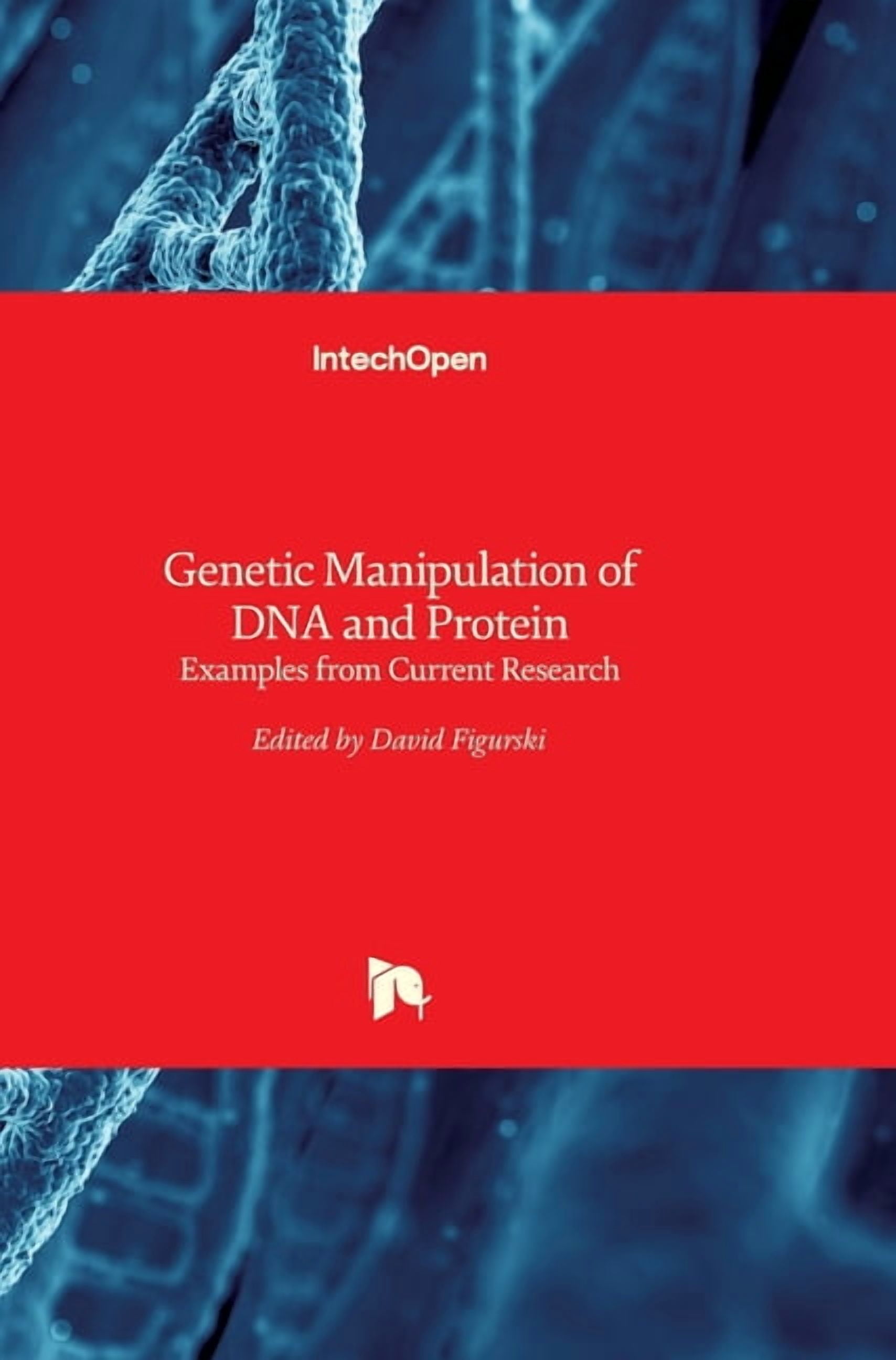 Genetic Manipulation of DNA and Protein: Examples from Current Research ...