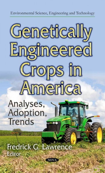 Genetically Engineered Crops in America : Analyses, Adoption, Trends ...