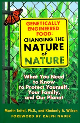 Pre-Owned Genetically Engineered Food: Changing the Nature of Nature ...
