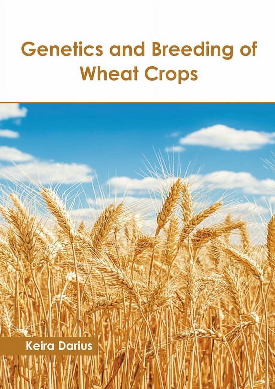 Genetics and Breeding of Wheat Crops, (Hardcover) - Walmart.com