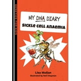 Genetics for Kids: My DNA Diary: Sickle Cell Anaemia (Series #2 ...