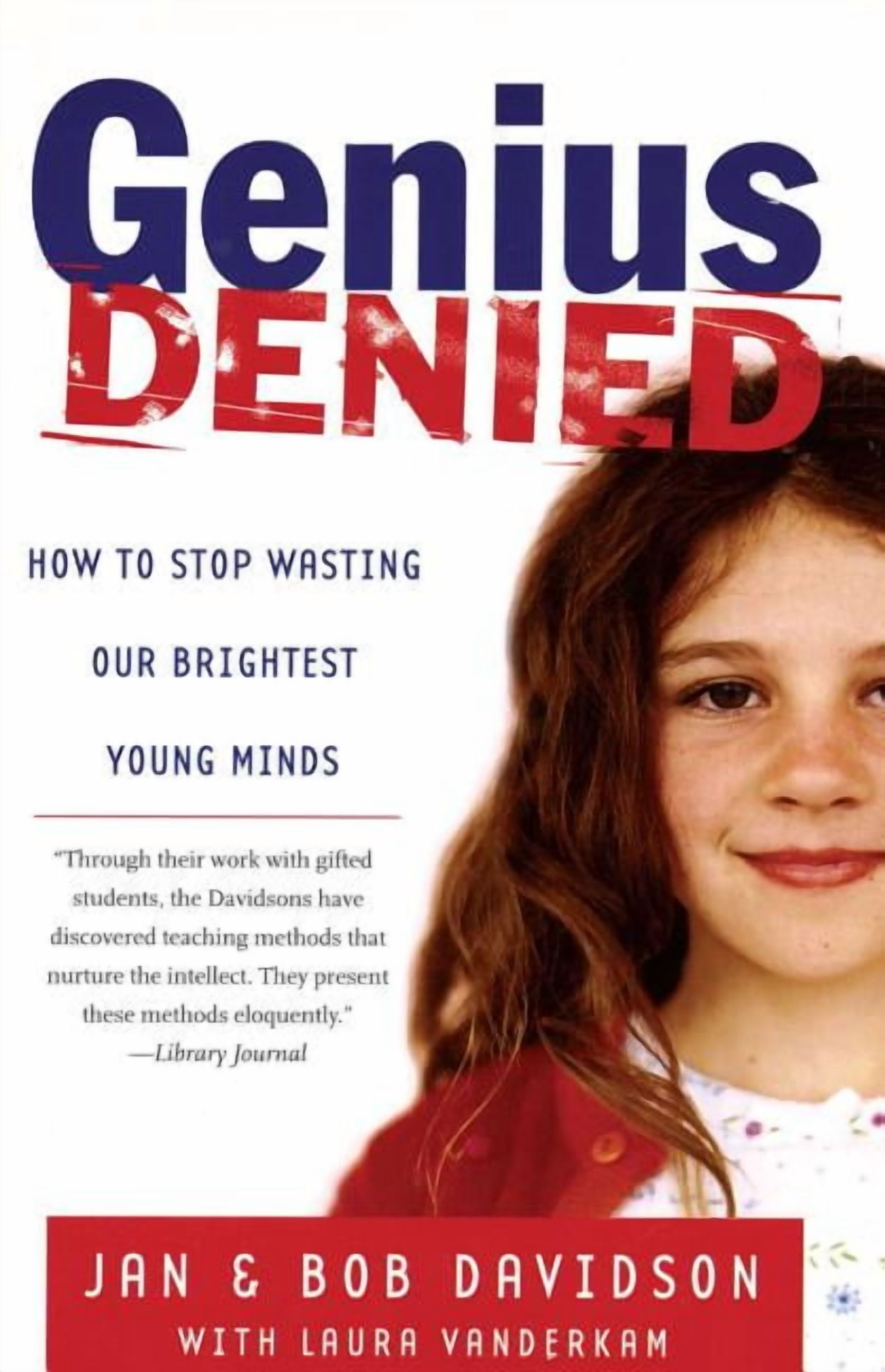 Genius Denied : How to Stop Wasting Our Brightest Young Minds ...