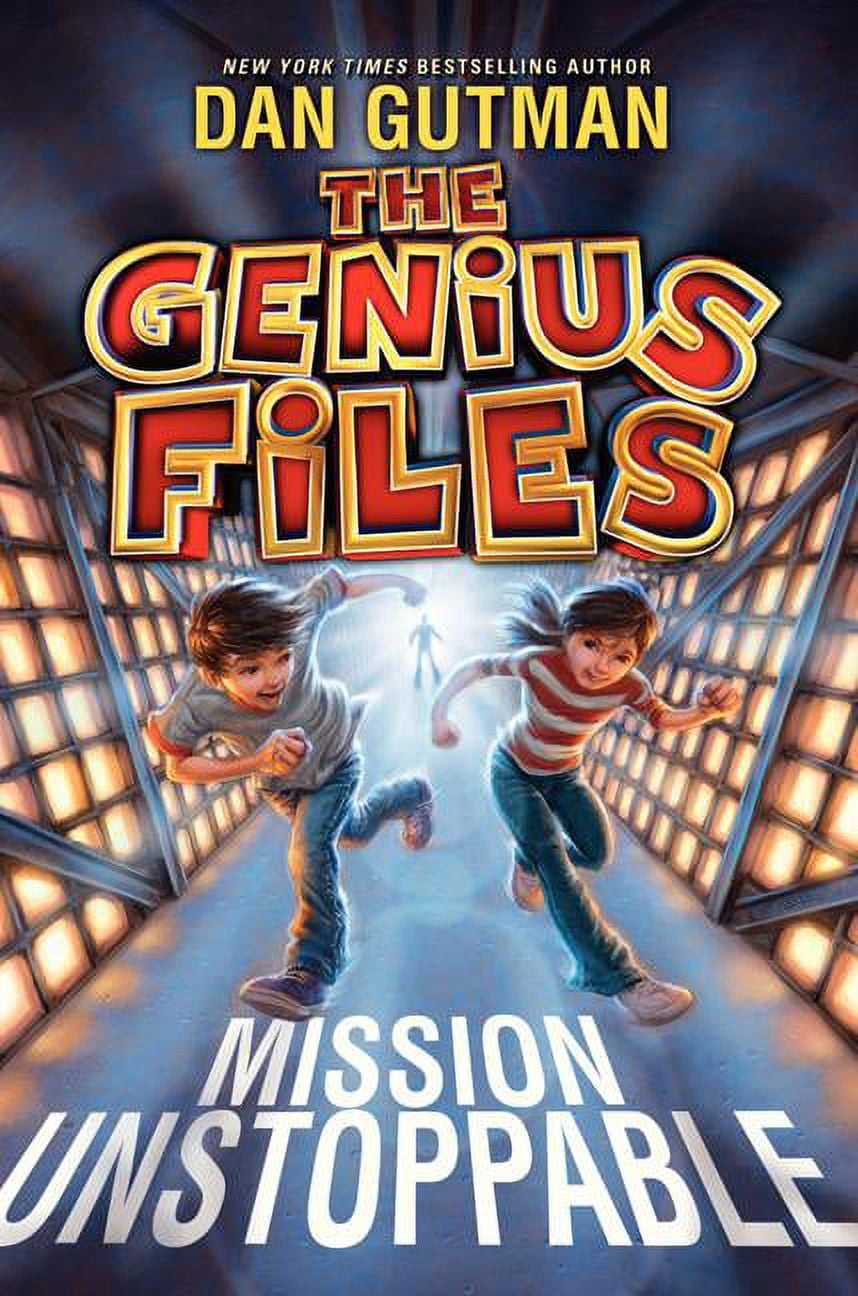 Genius Files The Genius Files: Mission Unstoppable, Book 1, (Hardcover ...