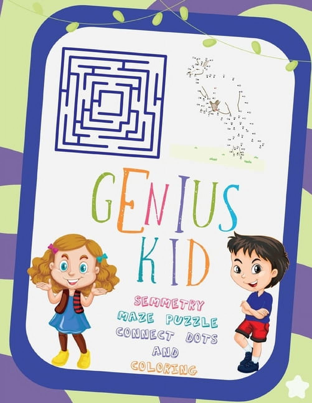 Genius Kid : Children's activity book: Connect Dots and Coloring, Reflection symmetry, Maze ...