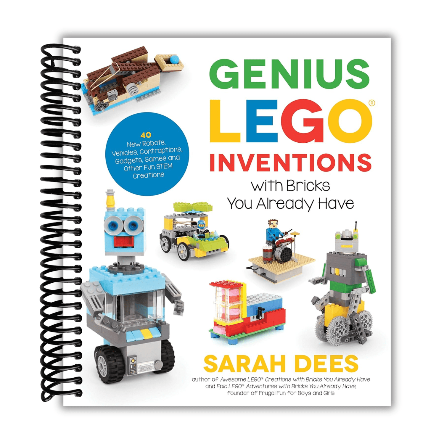 Genius LEGO Inventions with Bricks You Already Have: 40+ New Robots ...