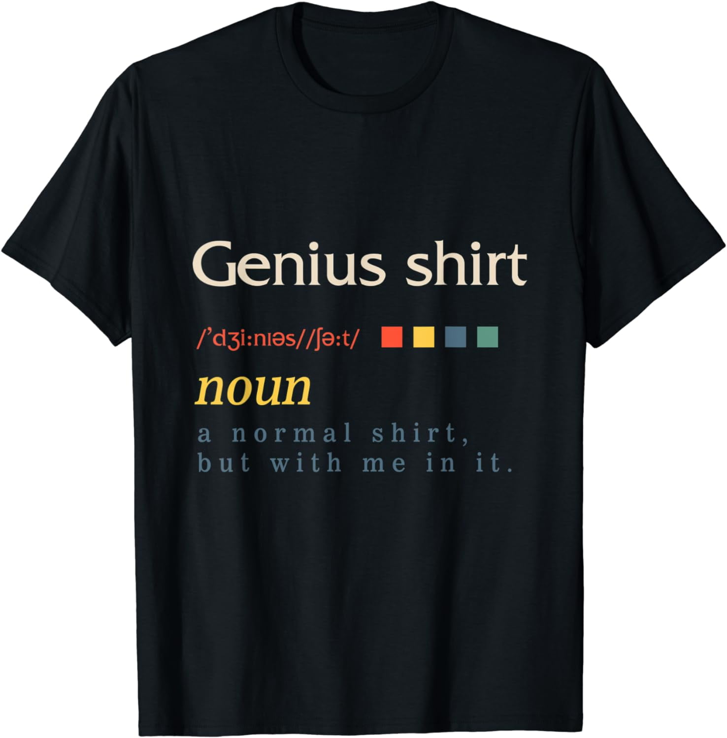 Genius Tee Definition Normal But With Me In It Nerd Smart T-Shirt ...