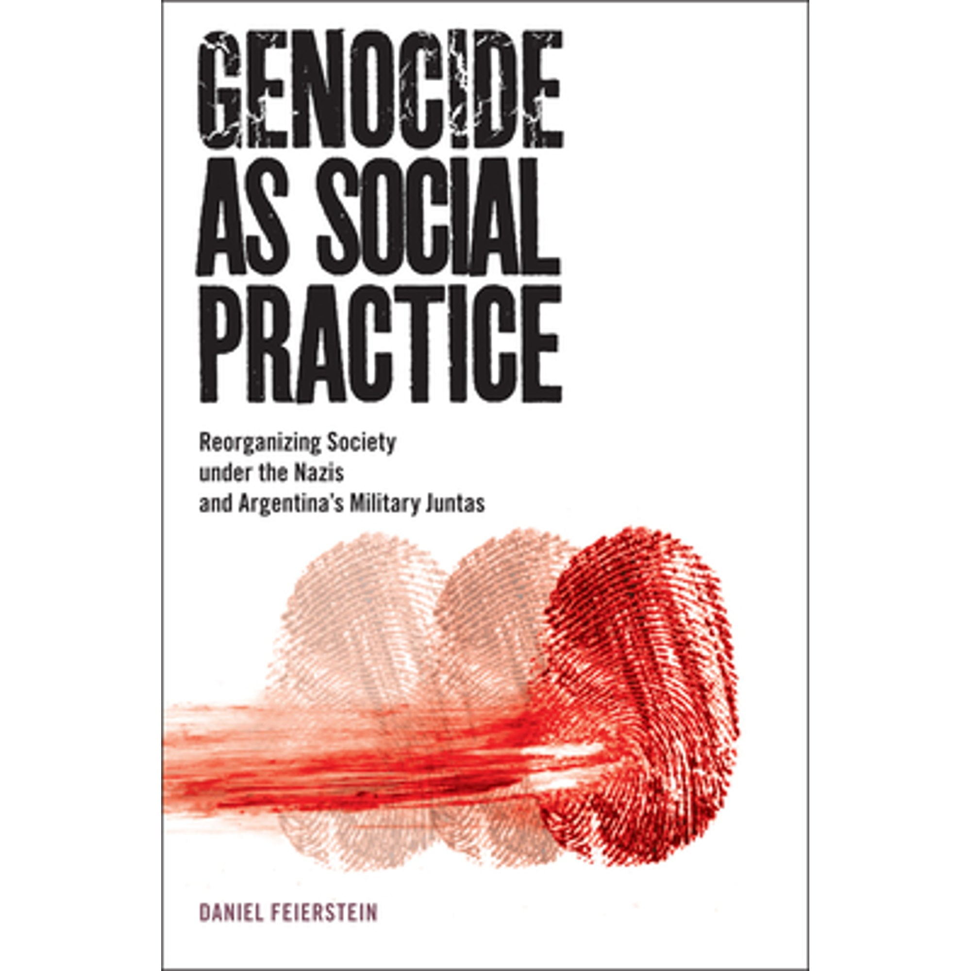 Pre-Owned Genocide as Social Practice: Reorganizing Society Under the ...