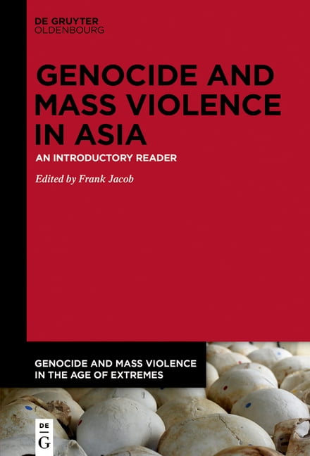Genocide and Mass Violence in the Age of Genocide and Mass Violence in ...