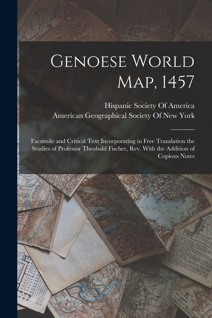 Genoese World Map, 1457 : Facsimile and Critical Text Incorporating in ...