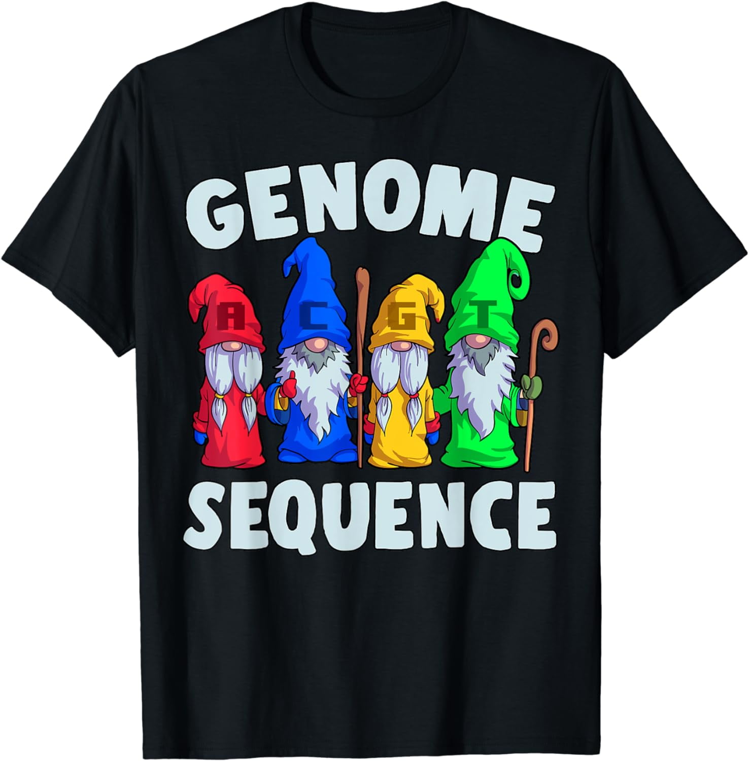 Genome Sequence Funny Gnome Biology Physics Science Pun T-Shirt ...