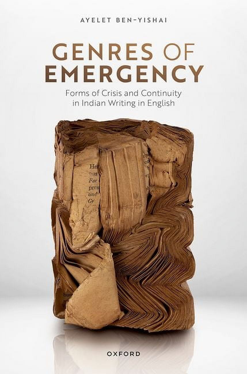 Genres of Emergency: Forms of Crisis and Continuity in Indian Writing ...