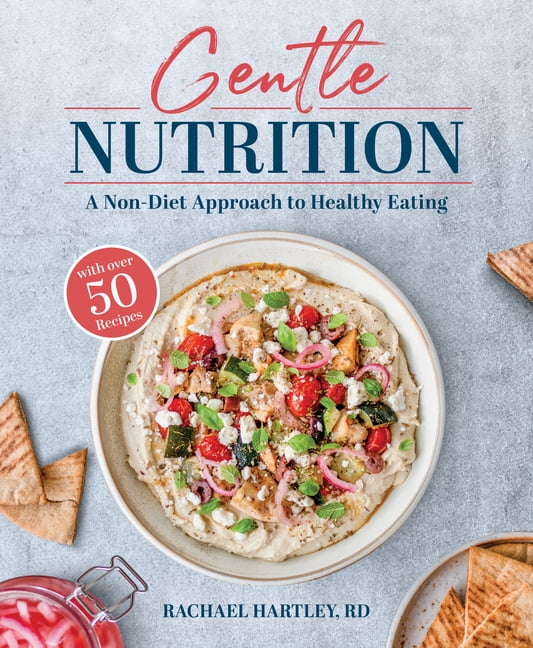 Gentle Nutrition: A Non-Diet Approach to Healthy Eating, (Paperback ...