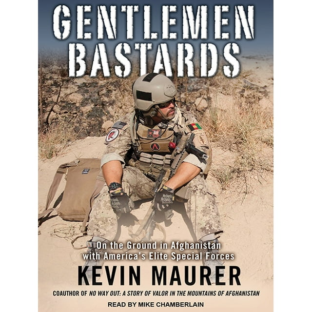 Gentlemen Bastards : On the Ground in Afghanistan with America's Elite ...