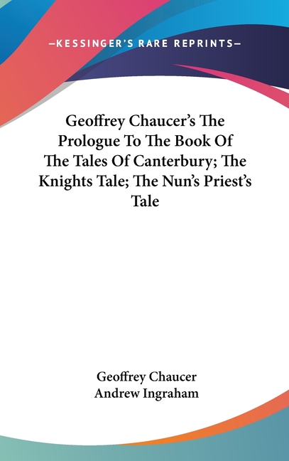 Geoffrey Chaucer's The Prologue To The Book Of The Tales Of Canterbury ...