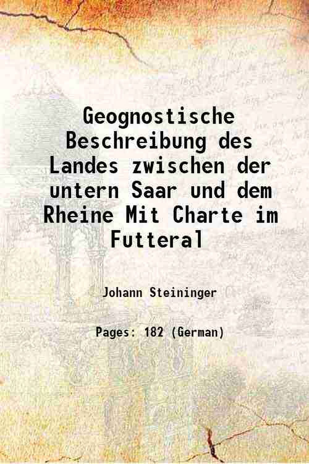 Geognostische Beschreibung des Landes zwischen der untern Saar und dem ...