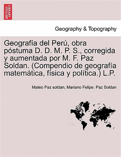 Pre-Owned Geograf?a del Per?, obra p?stuma D. D. M. P. S., corregida y ...