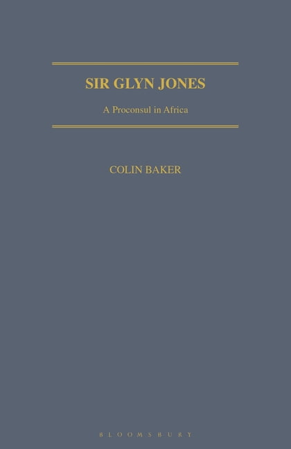 Geographers Sir Glyn Jones: A Proconsul in Africa, (Paperback ...