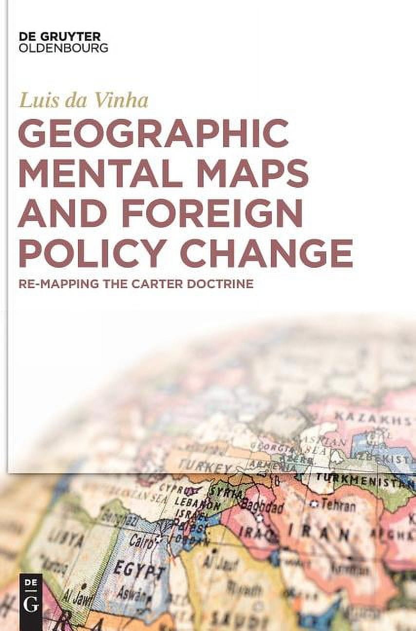 Geographic Mental Maps and Foreign Policy Change : Re-Mapping the ...