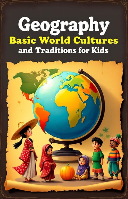 Geography Book for Kids Geography Basic World Cultures and Traditions ...
