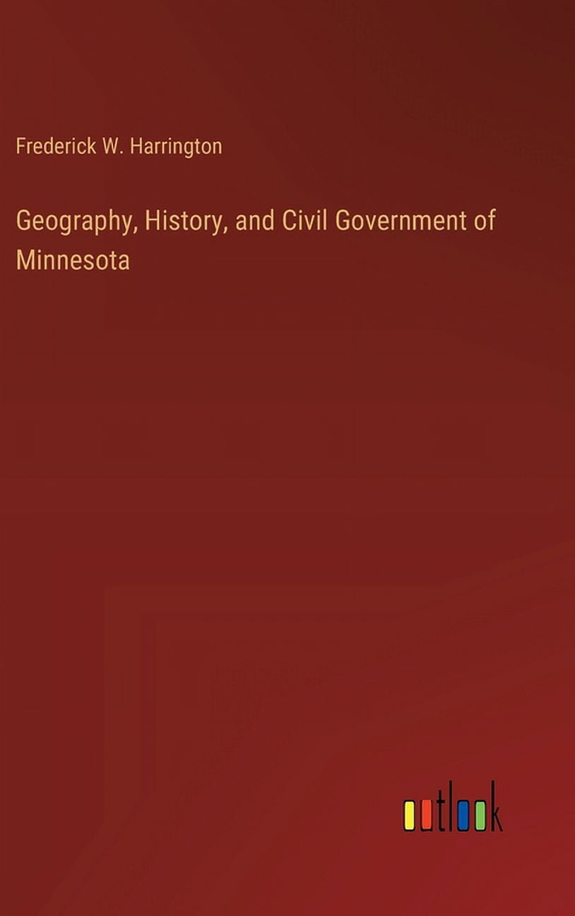 Geography, History, and Civil Government of Minnesota (Hardcover ...